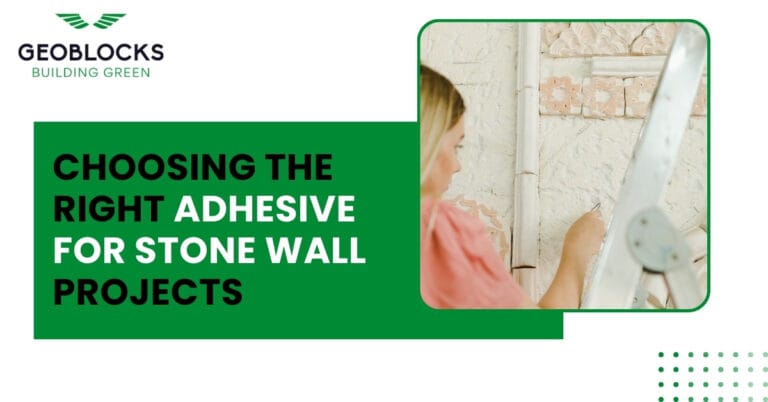 Choosing the Right Adhesive for Stone Wall Projects : Geoblocks